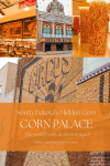 South Dakota’s Best Kept Secret; The Corn Palace – Everything You Need ...